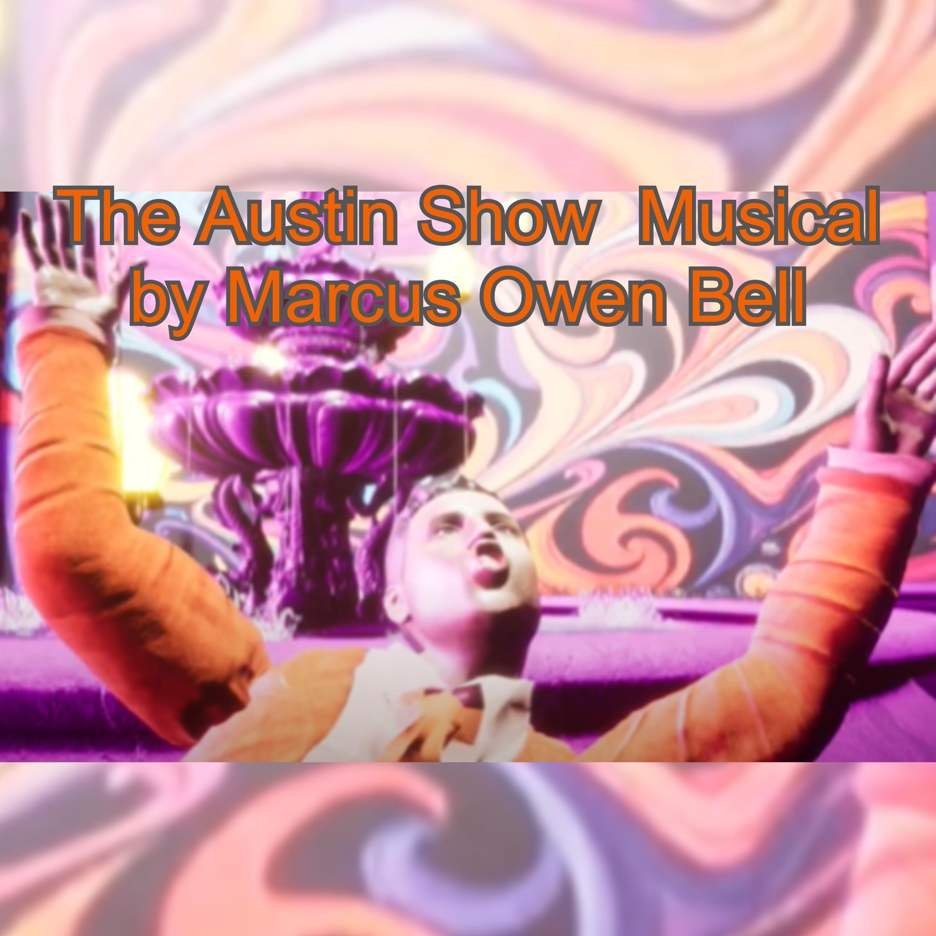 The Austin Show Musical by Marcus Owen Bell Original Motion Picture ...