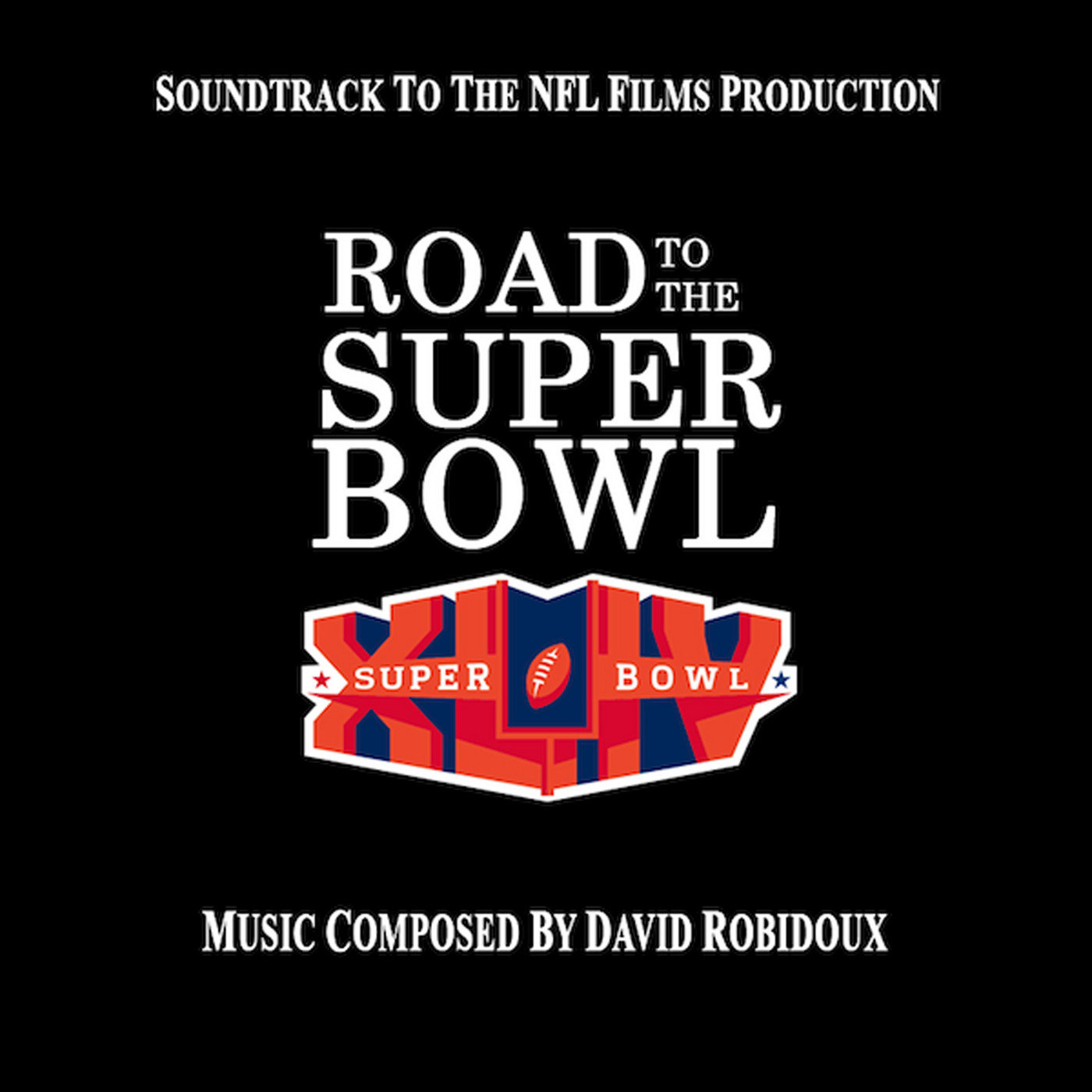 Road to the Super Bowl XLIV Soundtrack to the NFL Films Production ...