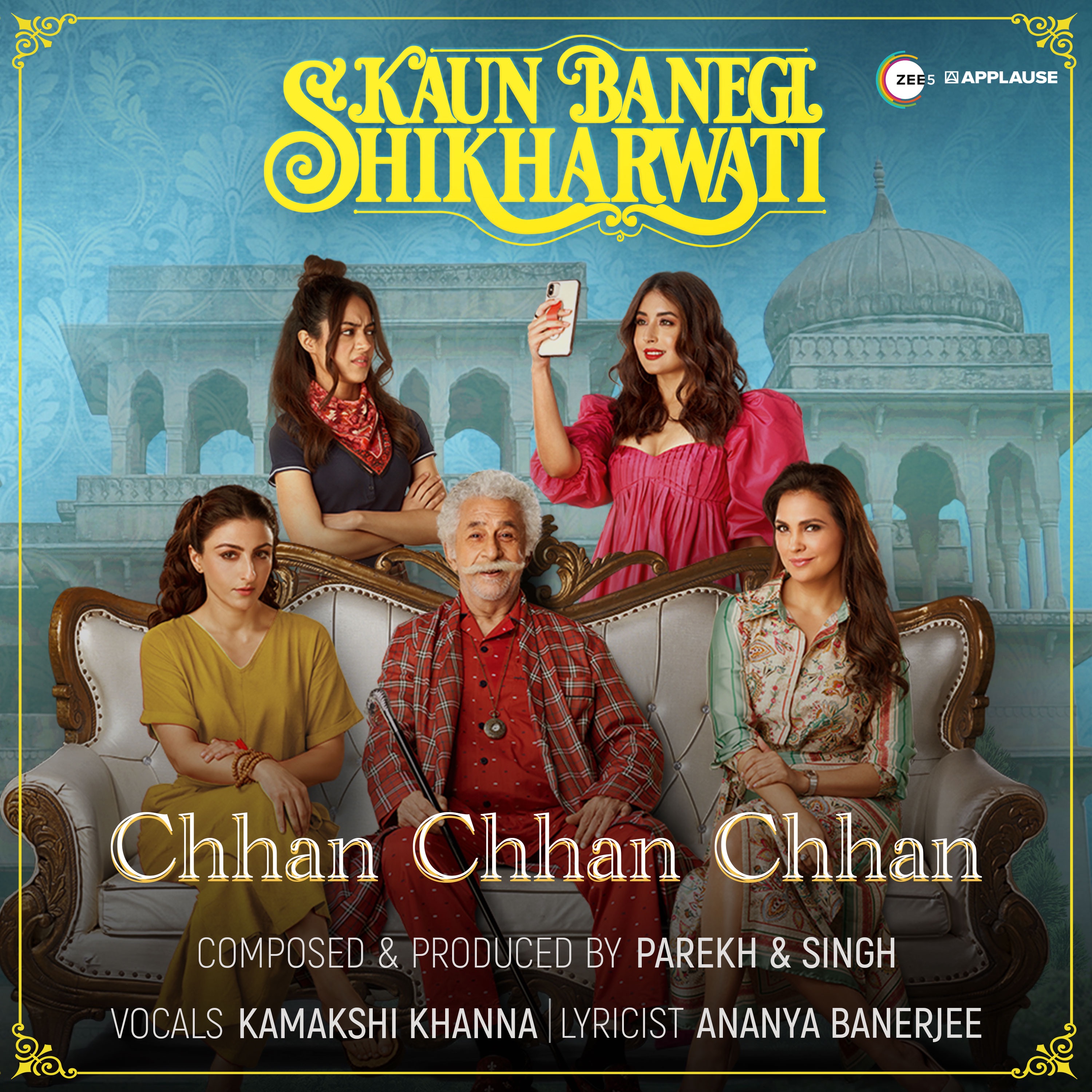 Chhan Chhan Chhan From "Kaun Banegi Shikharwati" feat. Kamakshi Khanna - Single музыка из фильма