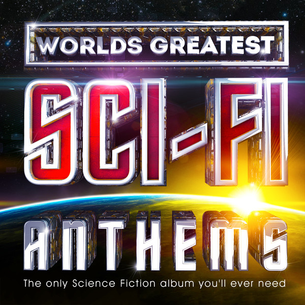 Worlds Greatest Sci-Fi Themes - The Only Science Fiction Album You'll ...