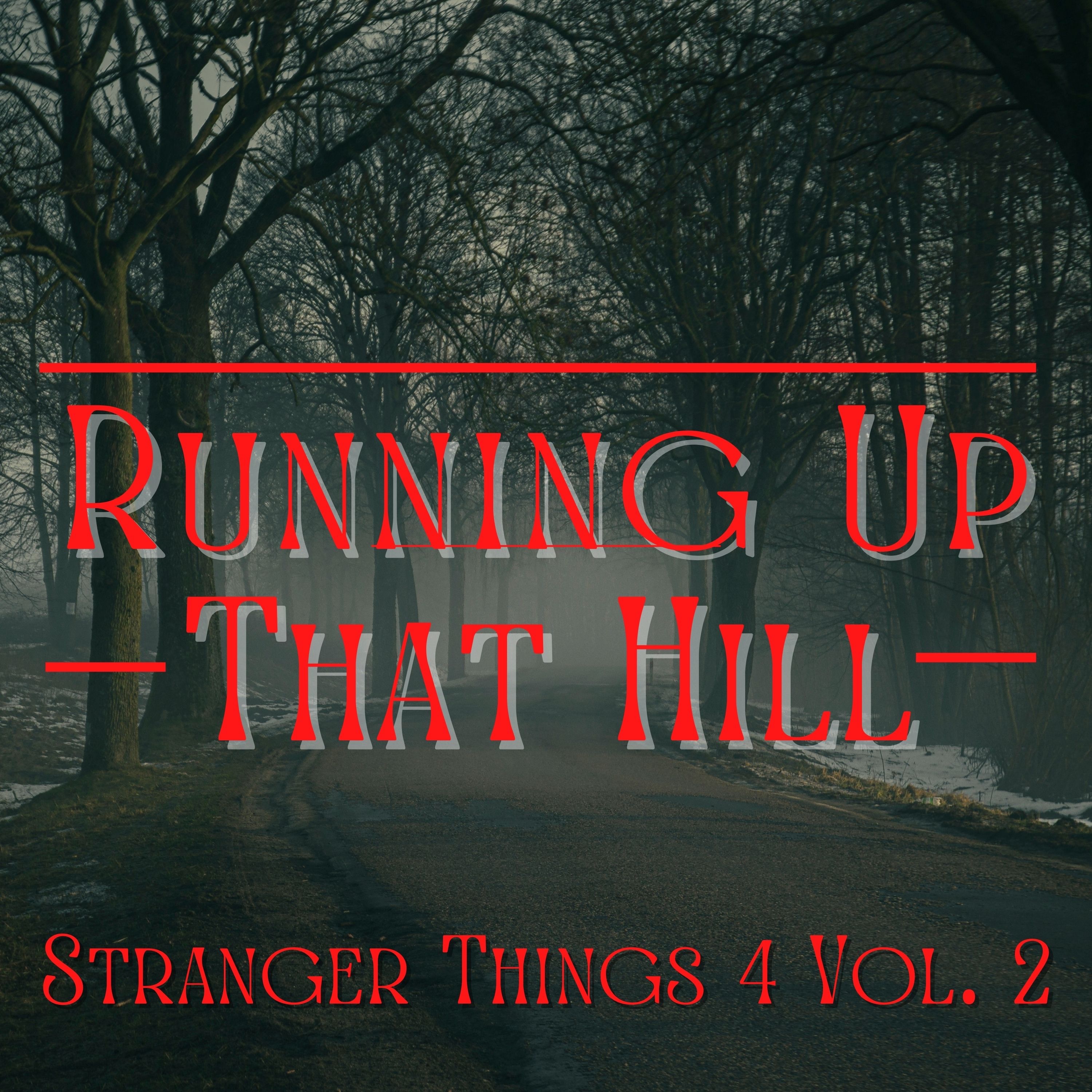 Running Up That Hill Epic Trailer Version from Stranger Things 4 Vol 2 - Single музыка из фильма