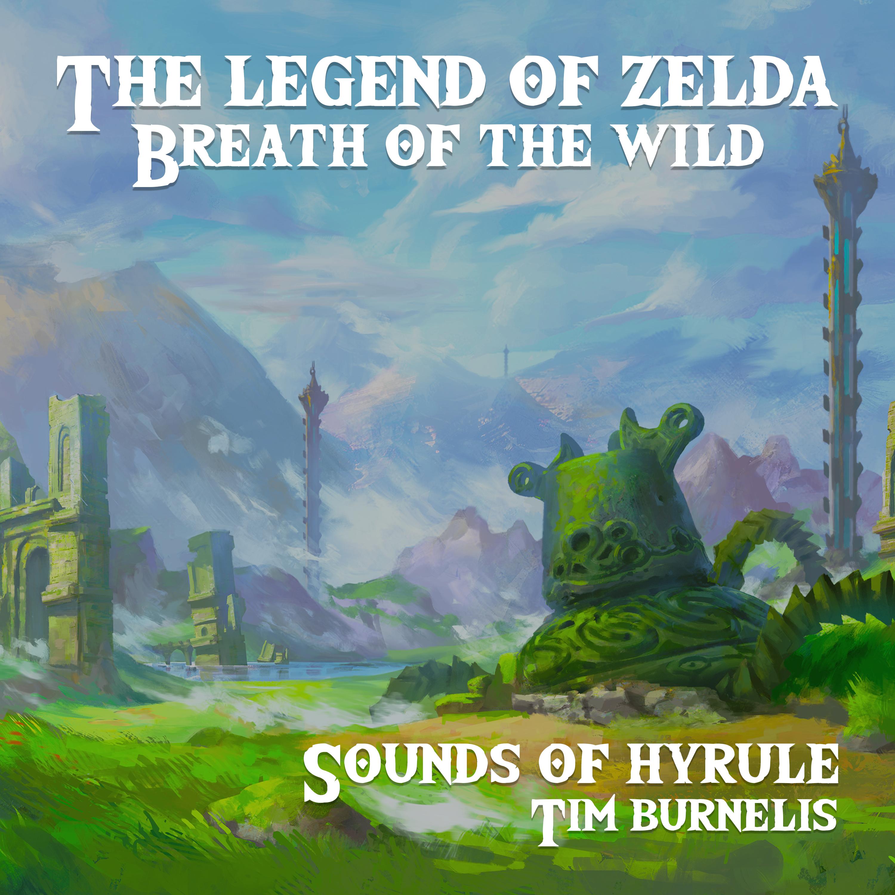 Sounds of Hyrule (Music from "The Legend of Zelda: Breath of the Wild ...