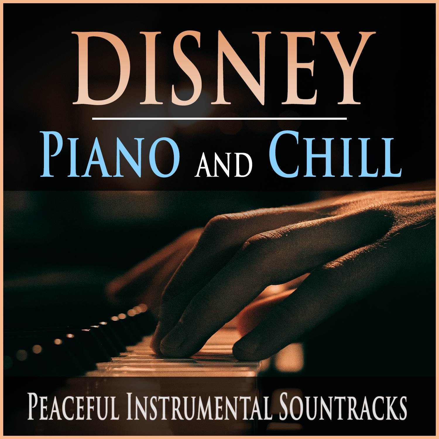 Disney Piano and Chill: Peaceful Instrumental Soundtracks музыка из фильма